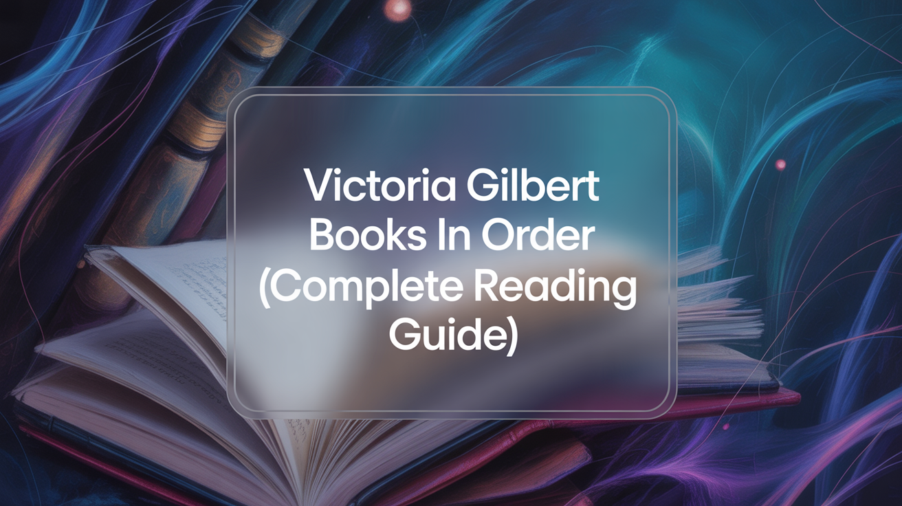 Victoria Gilbert Books in Order (Complete Reading Guide) - Bookseries.blog