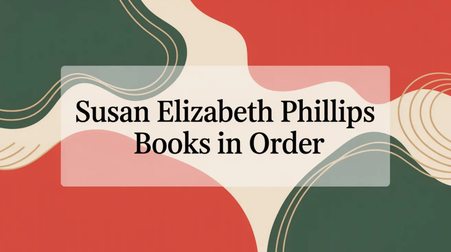 Susan Elizabeth Phillips Books in Order (Updated 2026-02-05 ...