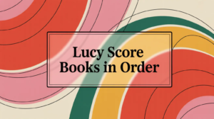 Lucy Score Books in Order (Updated 2026-02-02) - Bookseries.blog