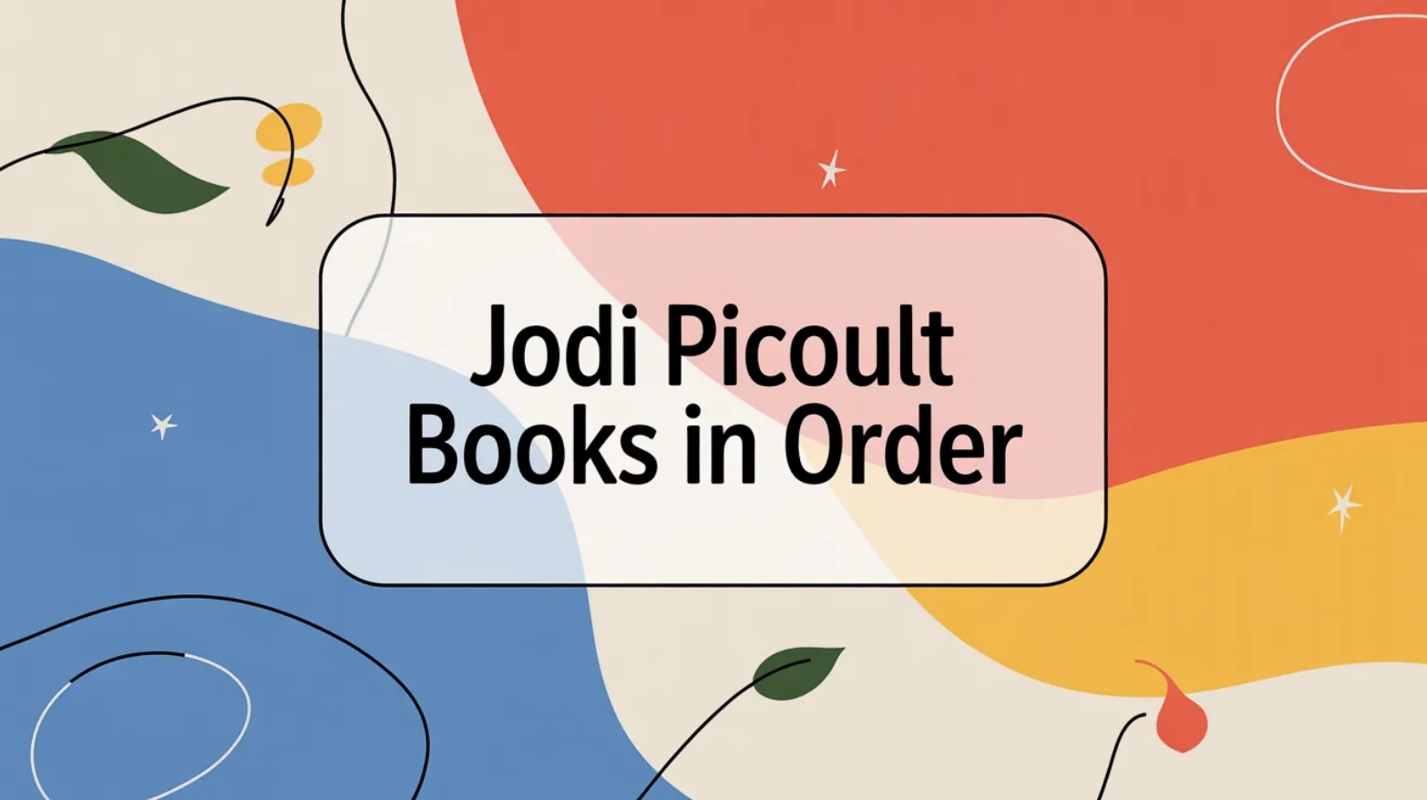 Jodi Picoult Books in Order (Updated 2026) - Bookseries.blog
