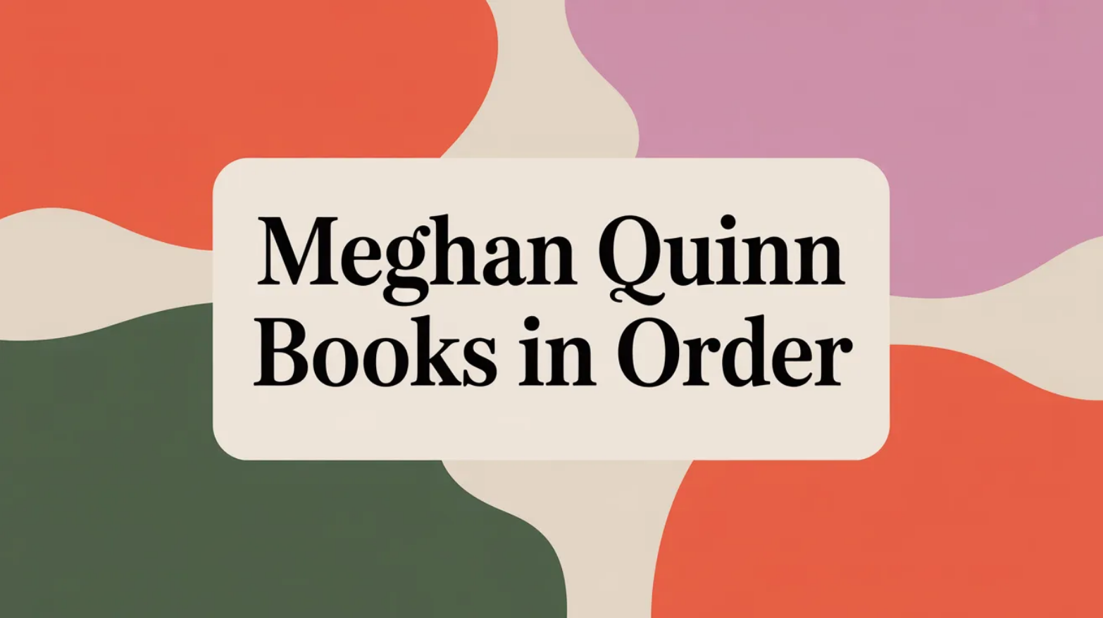 Meghan Quinn Books in Order (Last Updated March 29, 2026) - Bookseries.blog