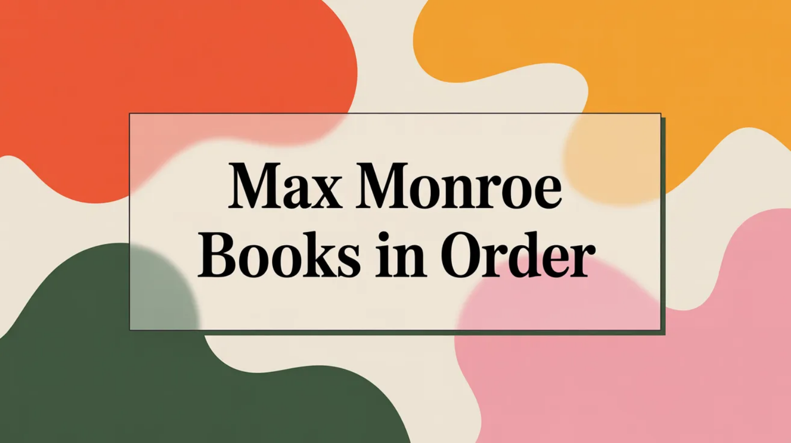Max Monroe Books in Order (Updated 2026-02-09) - Bookseries.blog