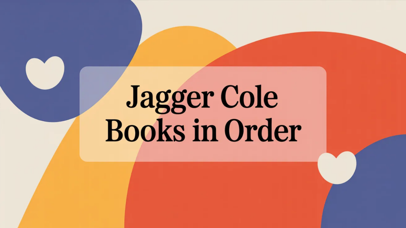 Jagger Cole Books in Order (Updated 2026-02-14) - Bookseries.blog