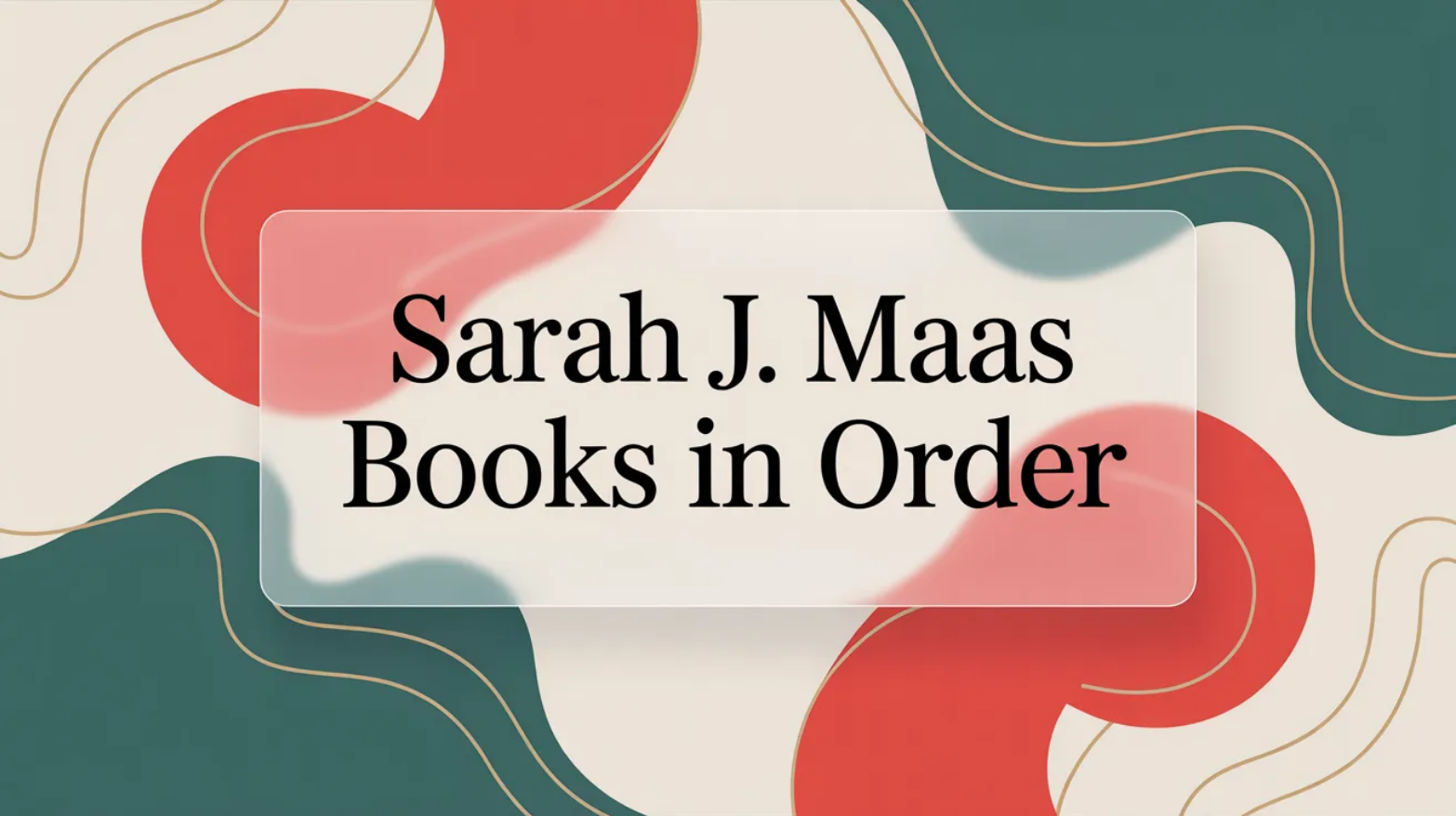 Sarah J. Maas Books in Order (Updated February 16, 2026) - Bookseries.blog