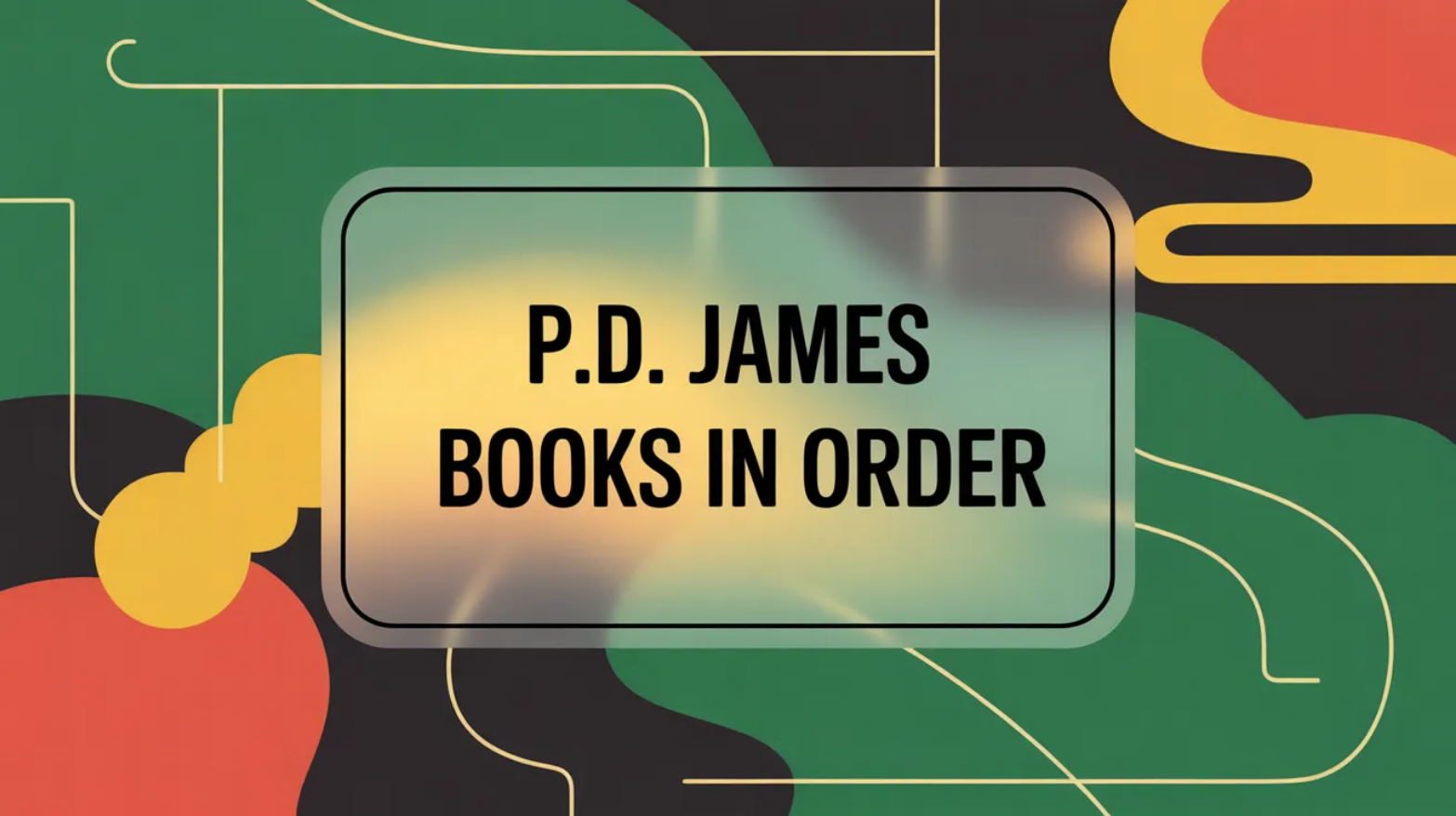 P.D. James Books in Order (Updated February 18, 2026) - Bookseries.blog