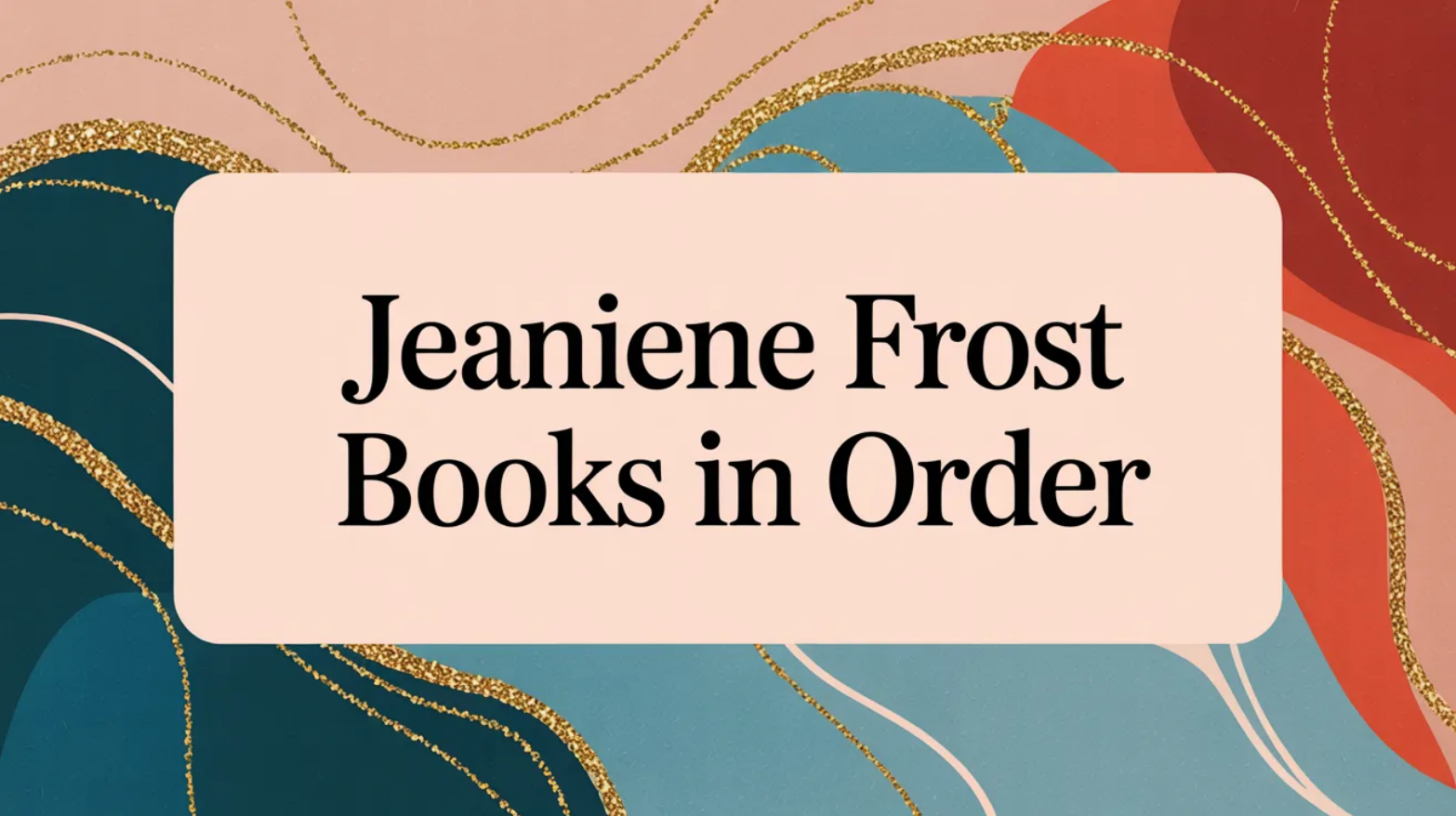 Jeaniene Frost Books in Order (Updated 2026-02-03) - Bookseries.blog