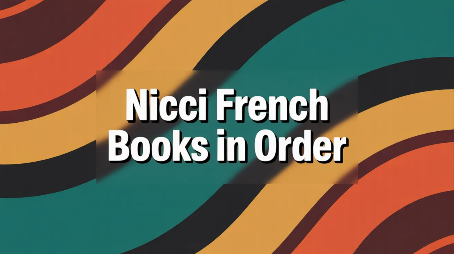 Nicci French Books in Order (Updated February 19, 2026) - Bookseries.blog