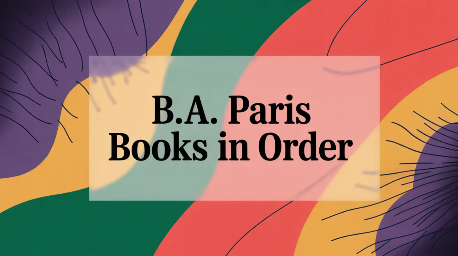 B.A. Paris Books in Order (Updated February 19, 2026) - Bookseries.blog