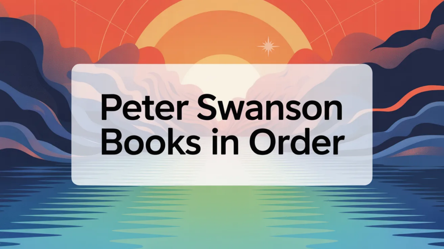 Peter Swanson Books in Order (Updated February 19, 2026) - Bookseries.blog