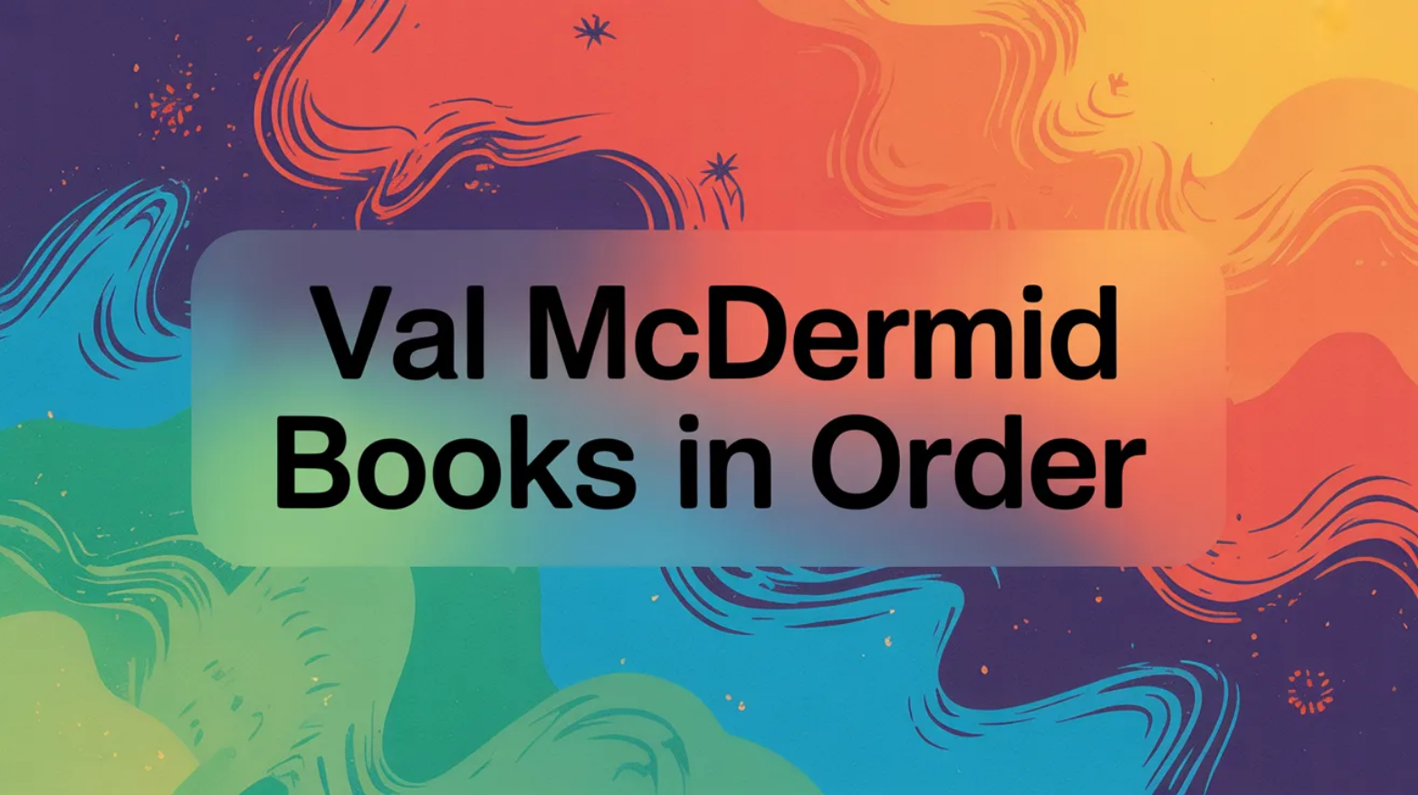 Val McDermid Books in Order (Updated February 19, 2026) - Bookseries.blog
