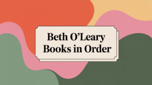 Beth O’Leary Books in Order (Updated 2026-02-02) - Bookseries.blog