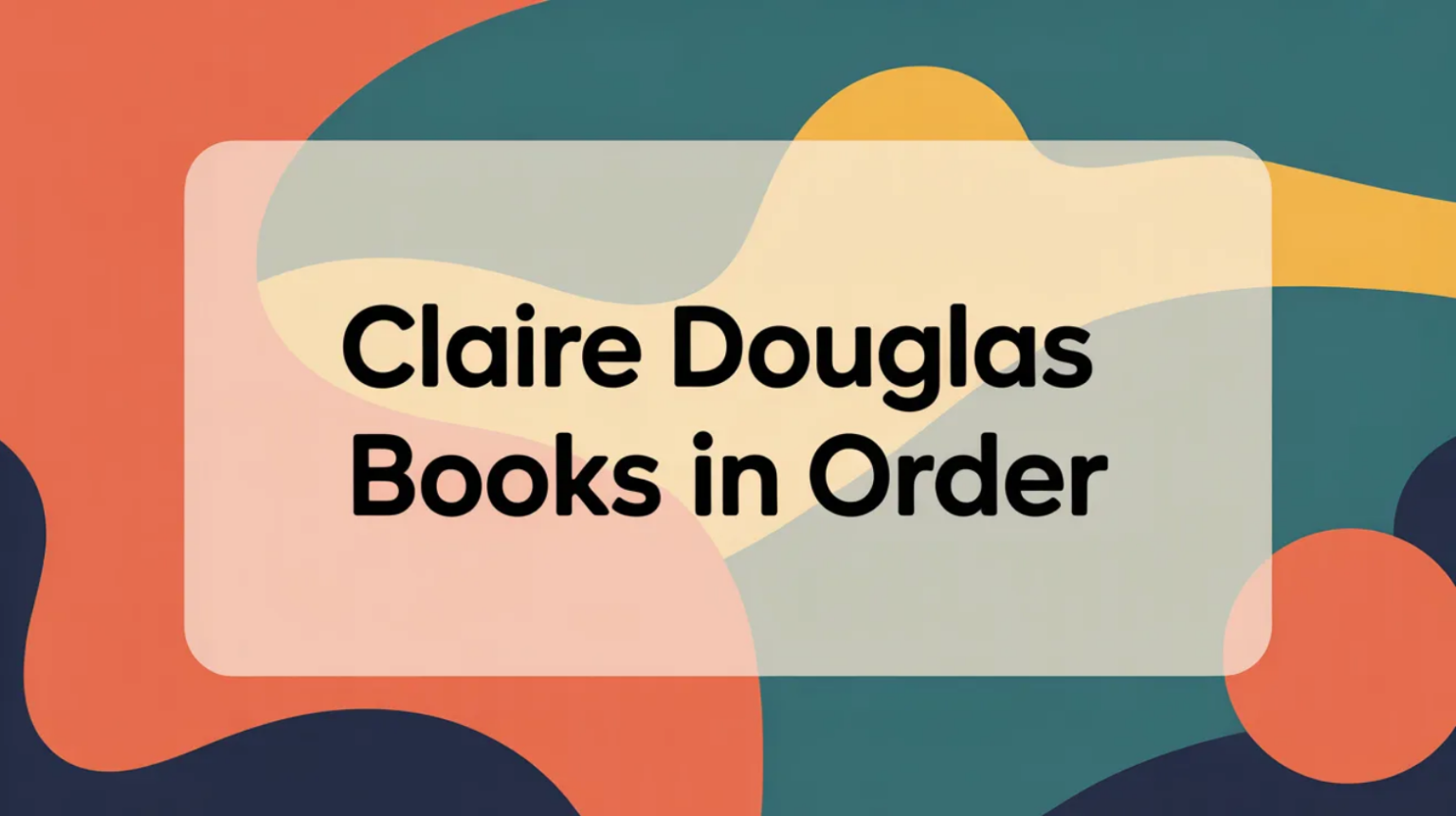 Claire Douglas Books in Order (Updated February 22, 2026) - Bookseries.blog