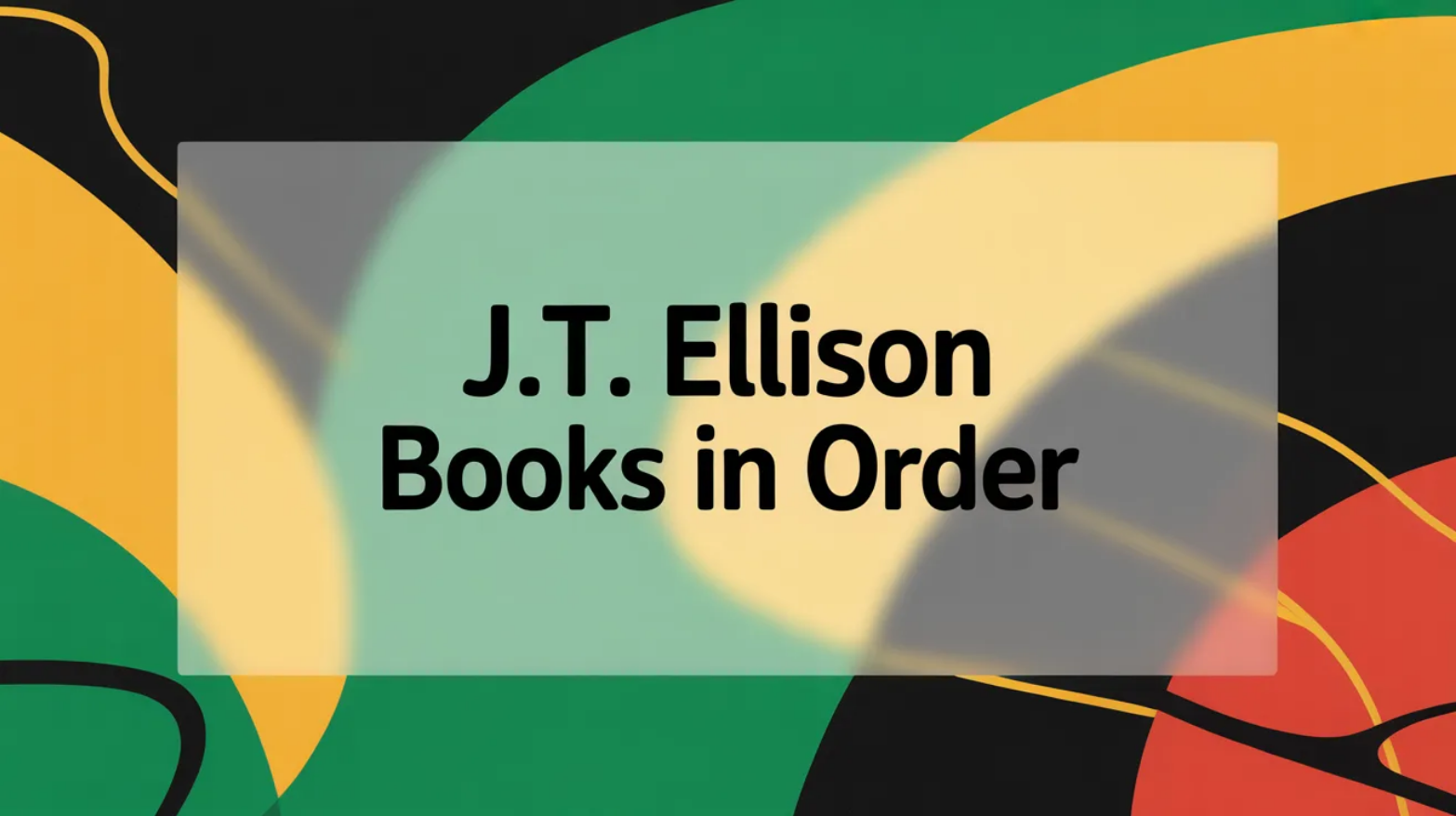 J.T. Ellison Books in Order (Updated February 22, 2026) - Bookseries.blog