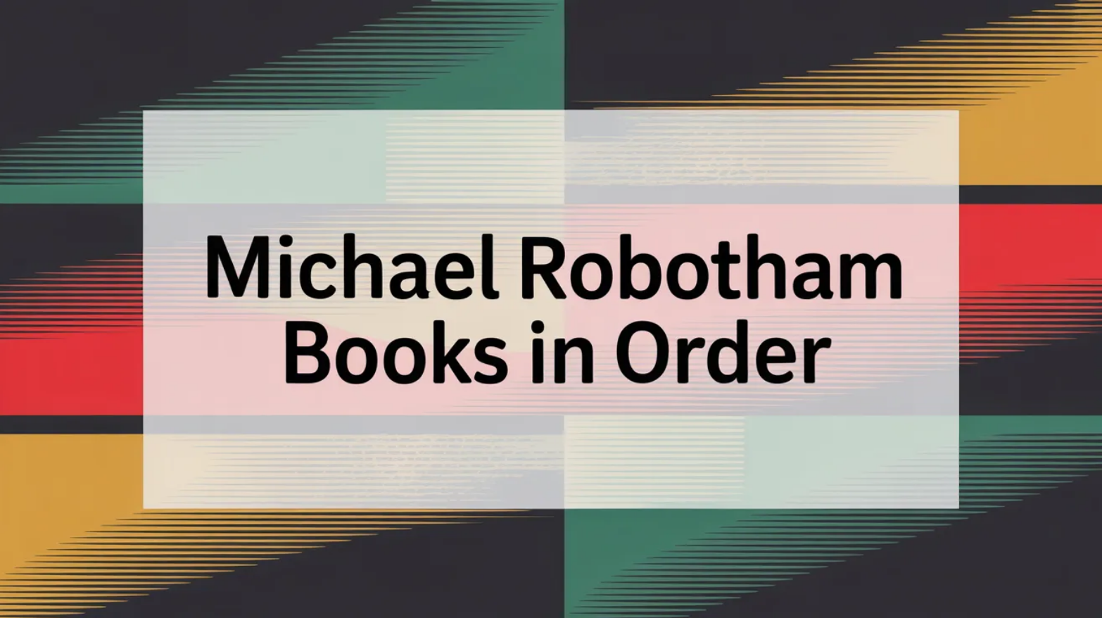 Michael Robotham Books in Order (Updated February 23, 2026 ...