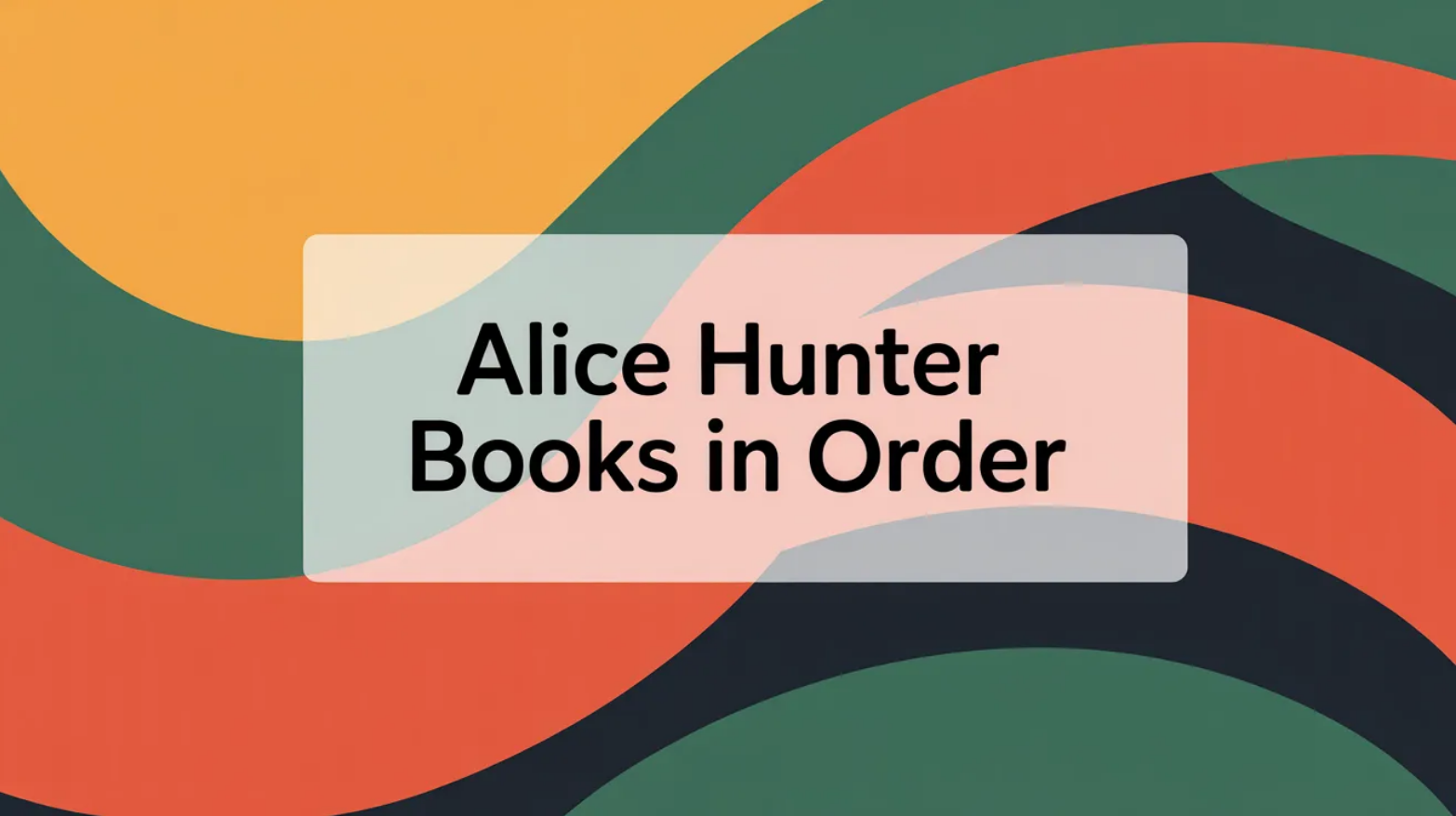 Alice Hunter Books in Order (Updated February 23, 2026) - Bookseries.blog
