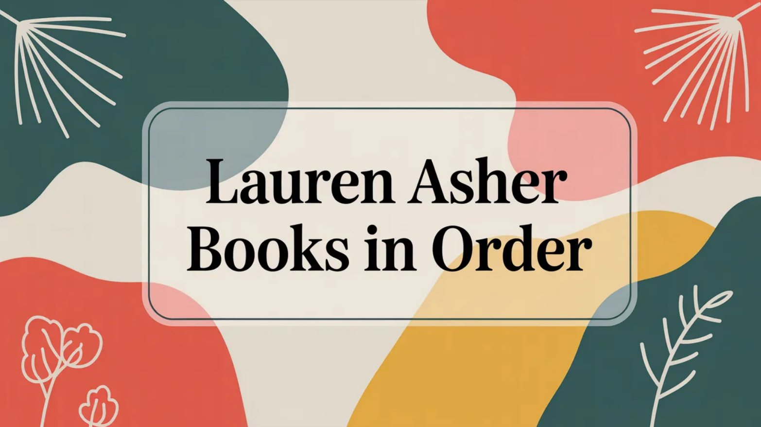 Lauren Asher Books in Order (Updated 2026-02-04) - Bookseries.blog