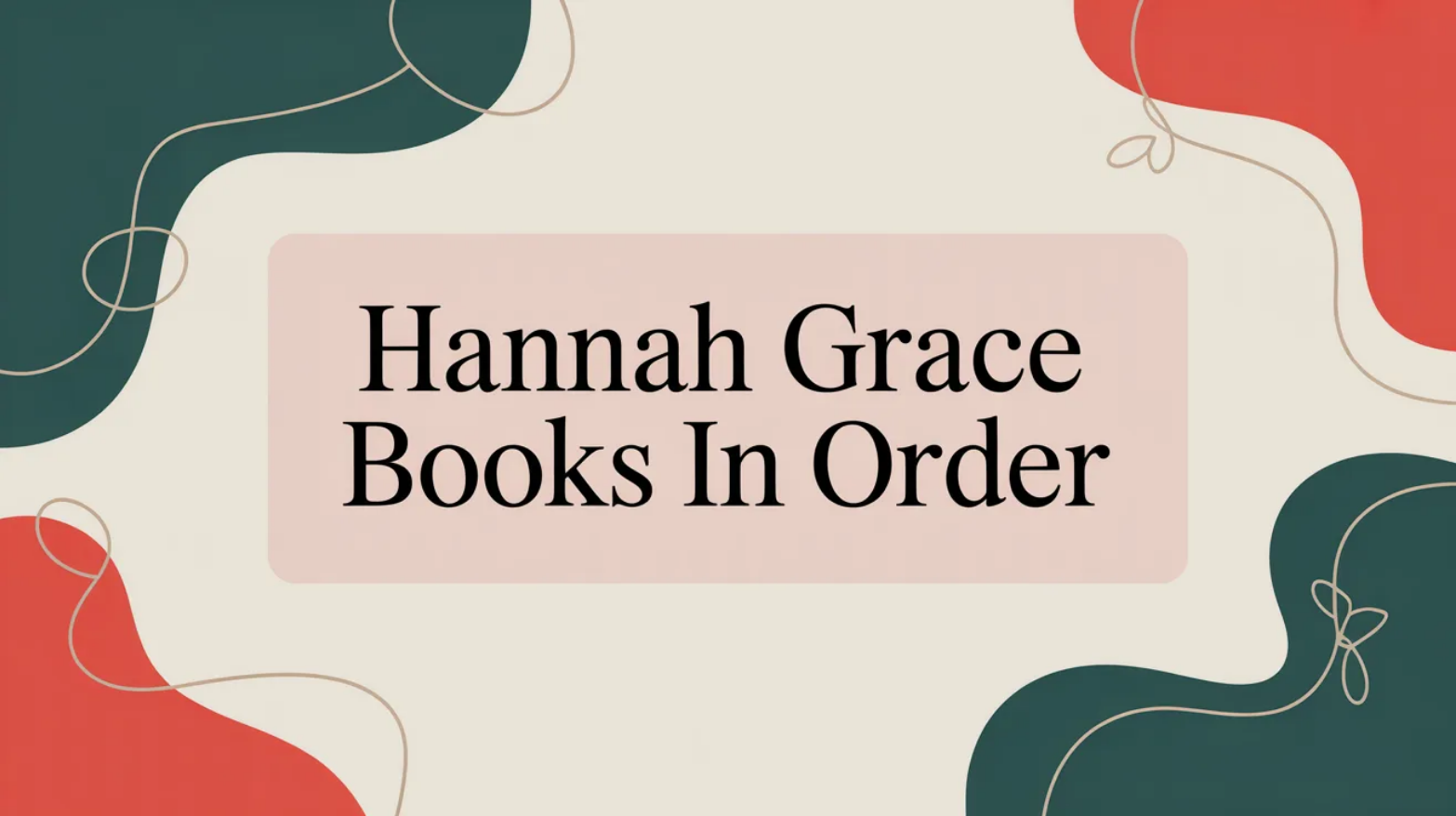 Hannah Grace Books in Order (Updated 2026-02-04) - Bookseries.blog
