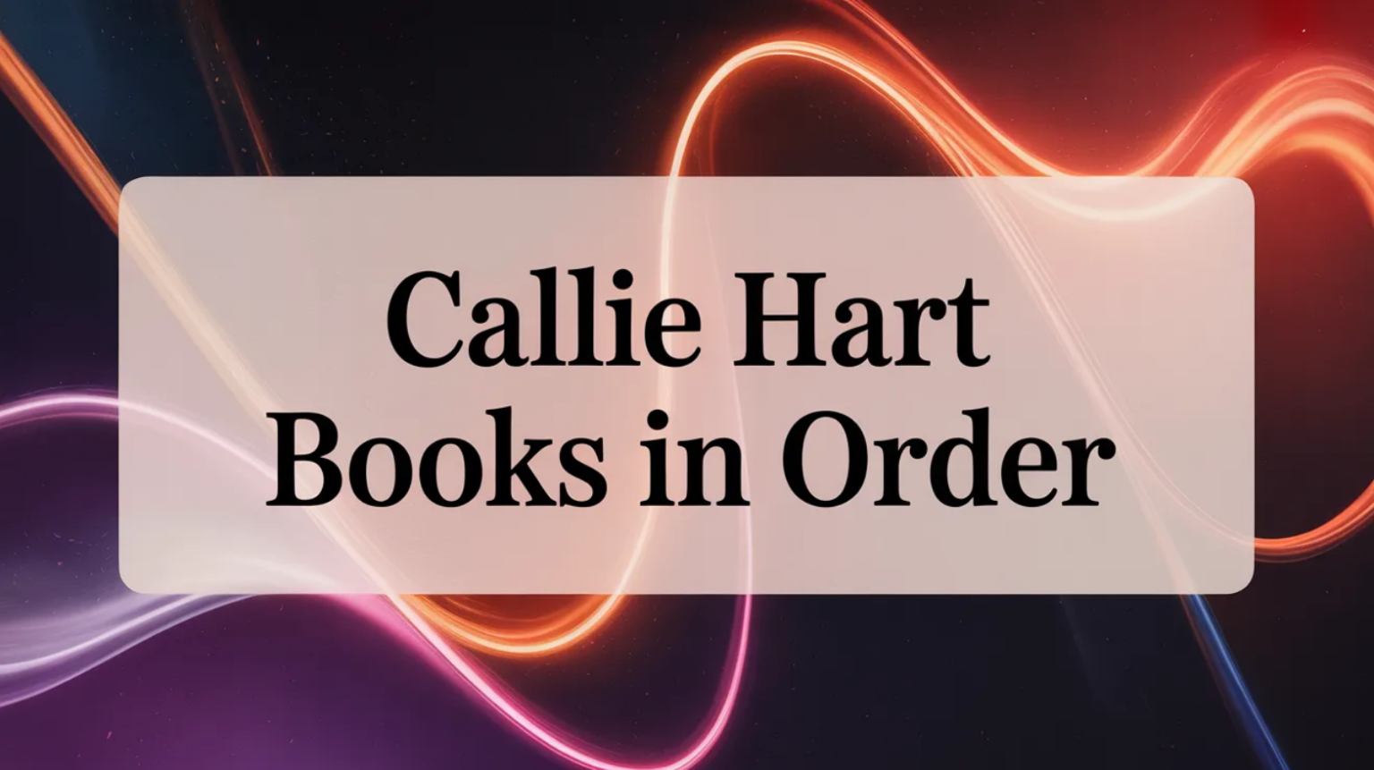 Callie Hart Books in Order (Updated March 12, 2026) - Bookseries.blog