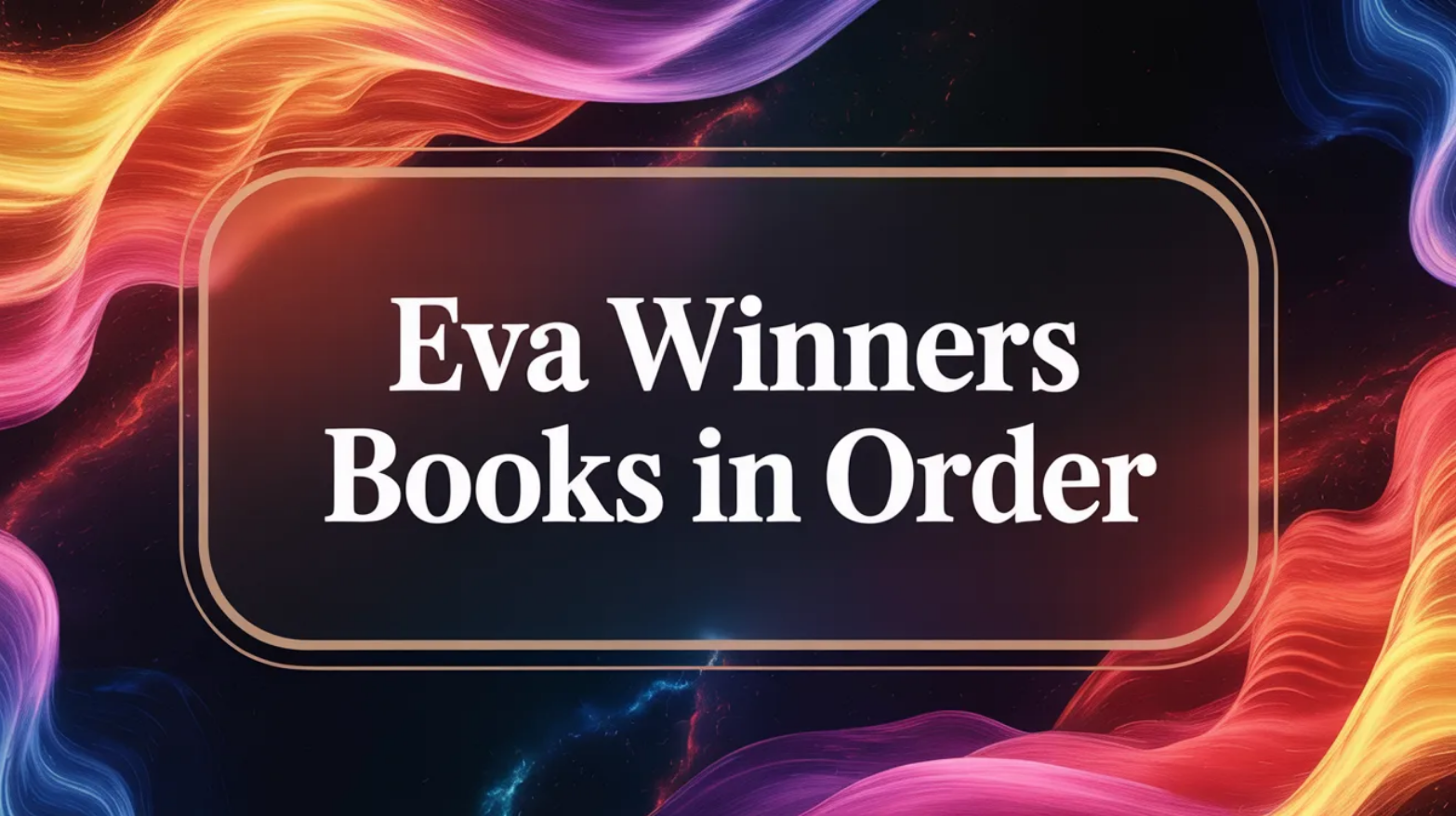 Eva Winners Books in Order (Updated March 12, 2026) - Bookseries.blog