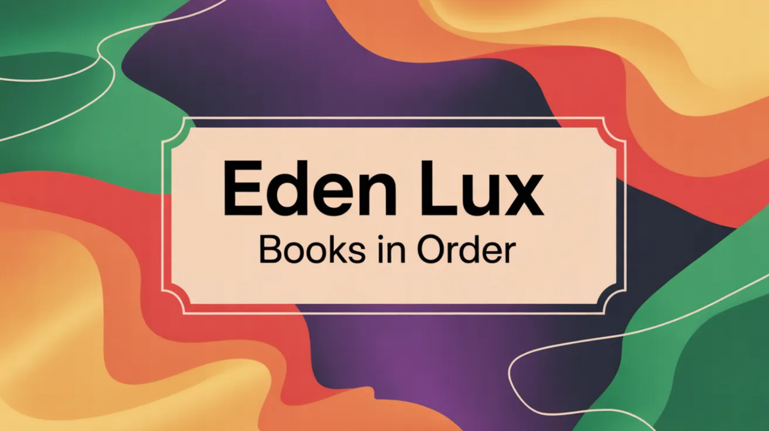Eden Lux Books in Order (Updated March 14, 2026) - Bookseries.blog