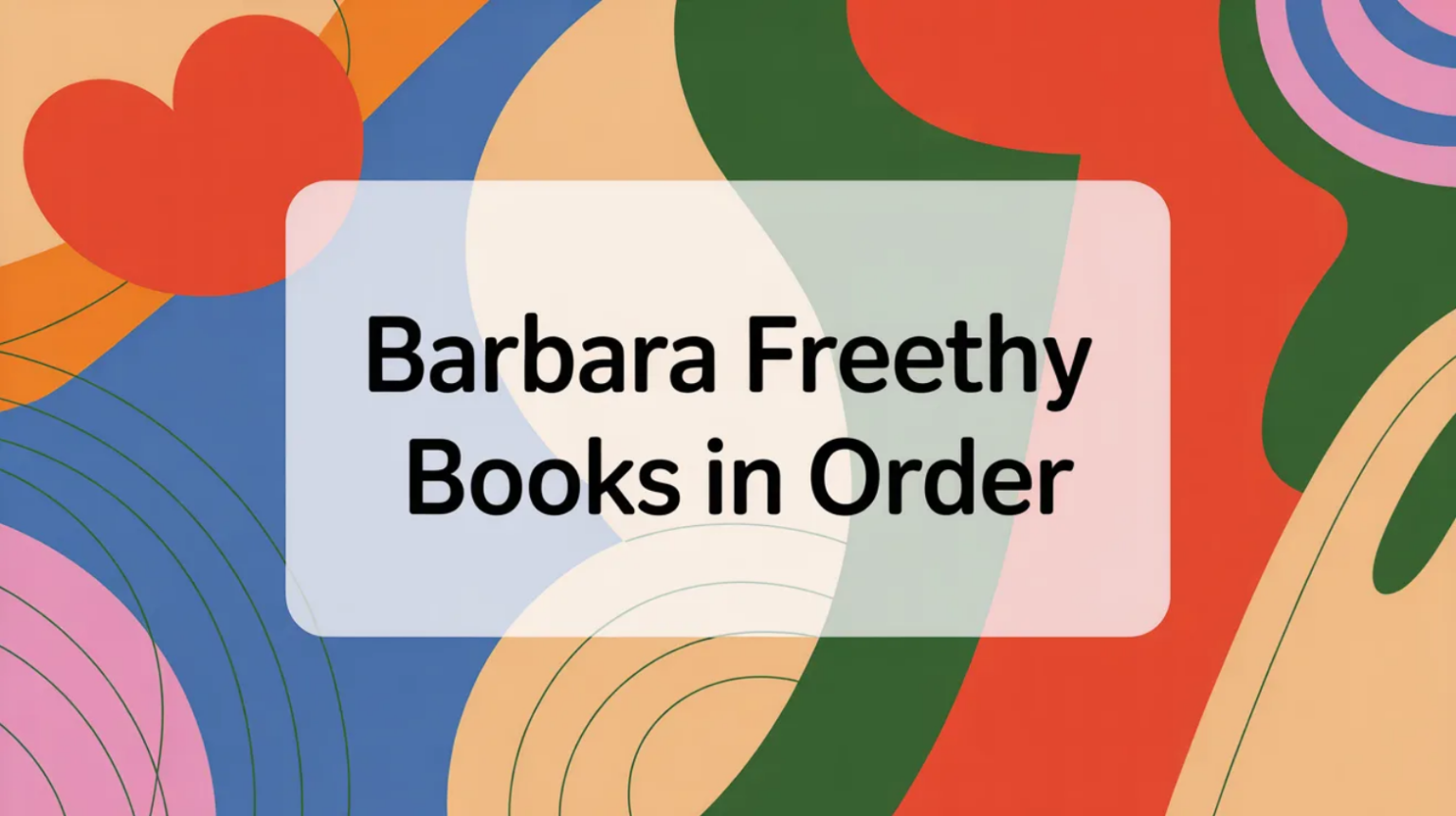 Barbara Freethy Books in Order (Updated March 14, 2026) - Bookseries.blog