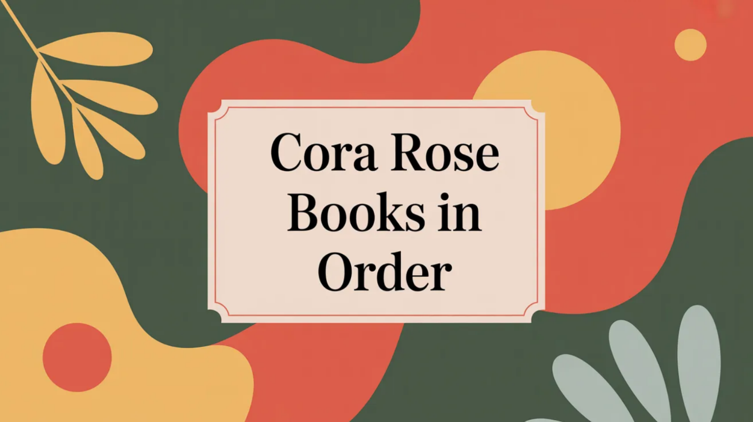 Cora Rose Books in Order (Updated March 14, 2026) - Bookseries.blog