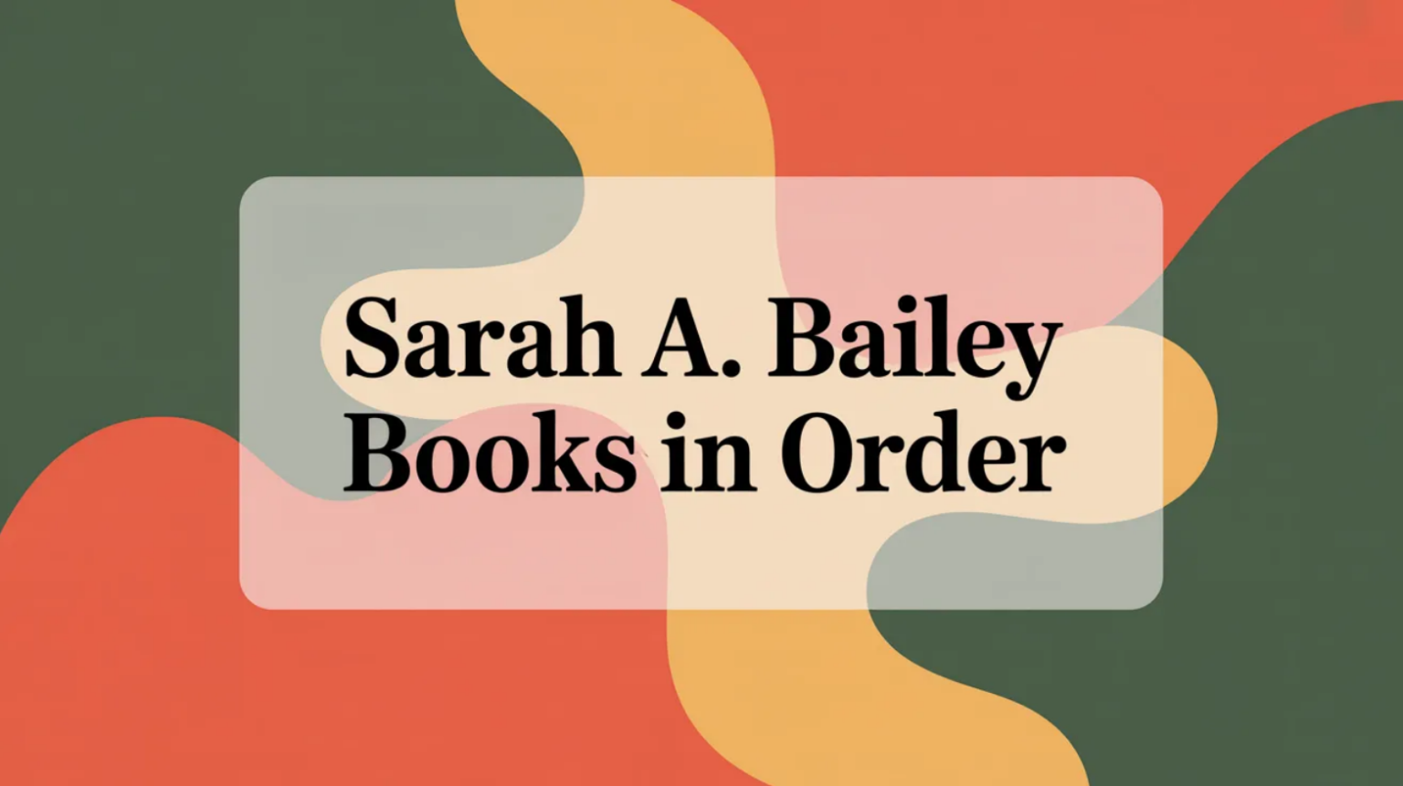 Sarah A. Bailey Books in Order (Updated April 10, 2026) - Bookseries.blog