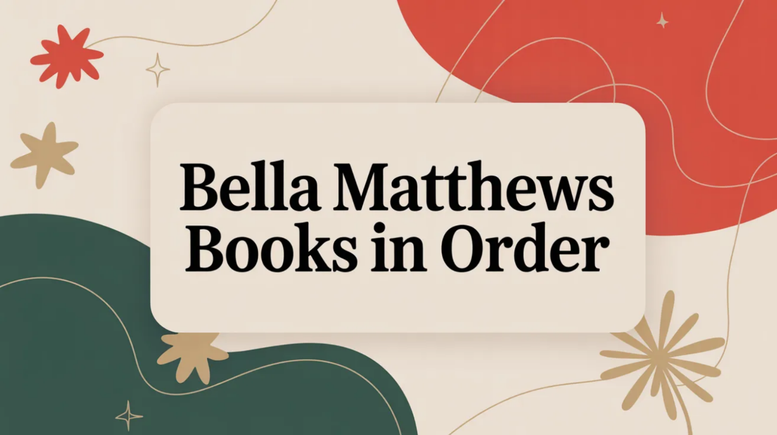 Bella Matthews Books in Order (Updated April 6, 2026) - Bookseries.blog