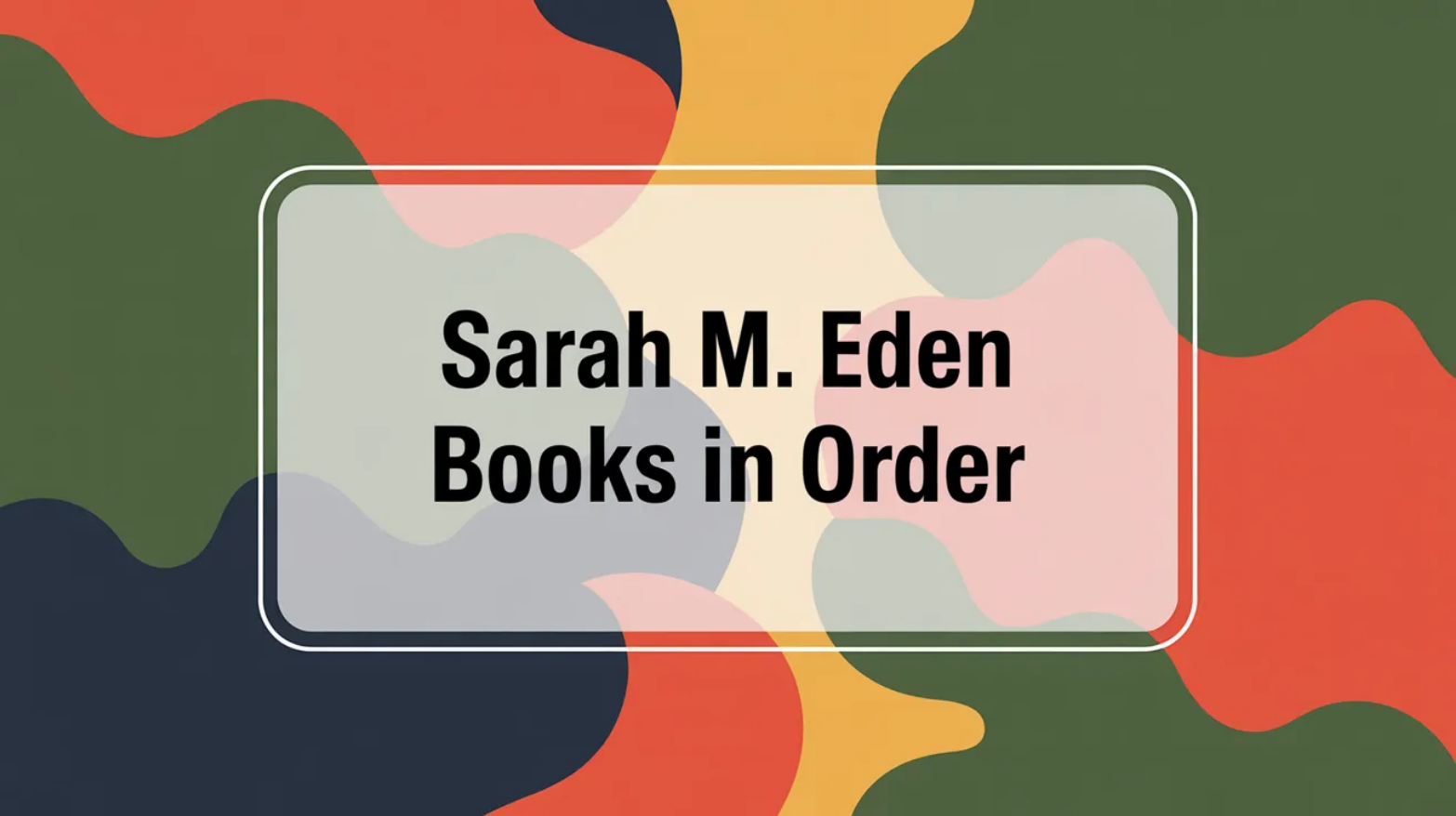 Sarah M. Eden Books in Order (Updated April 16, 2026) - Bookseries.blog