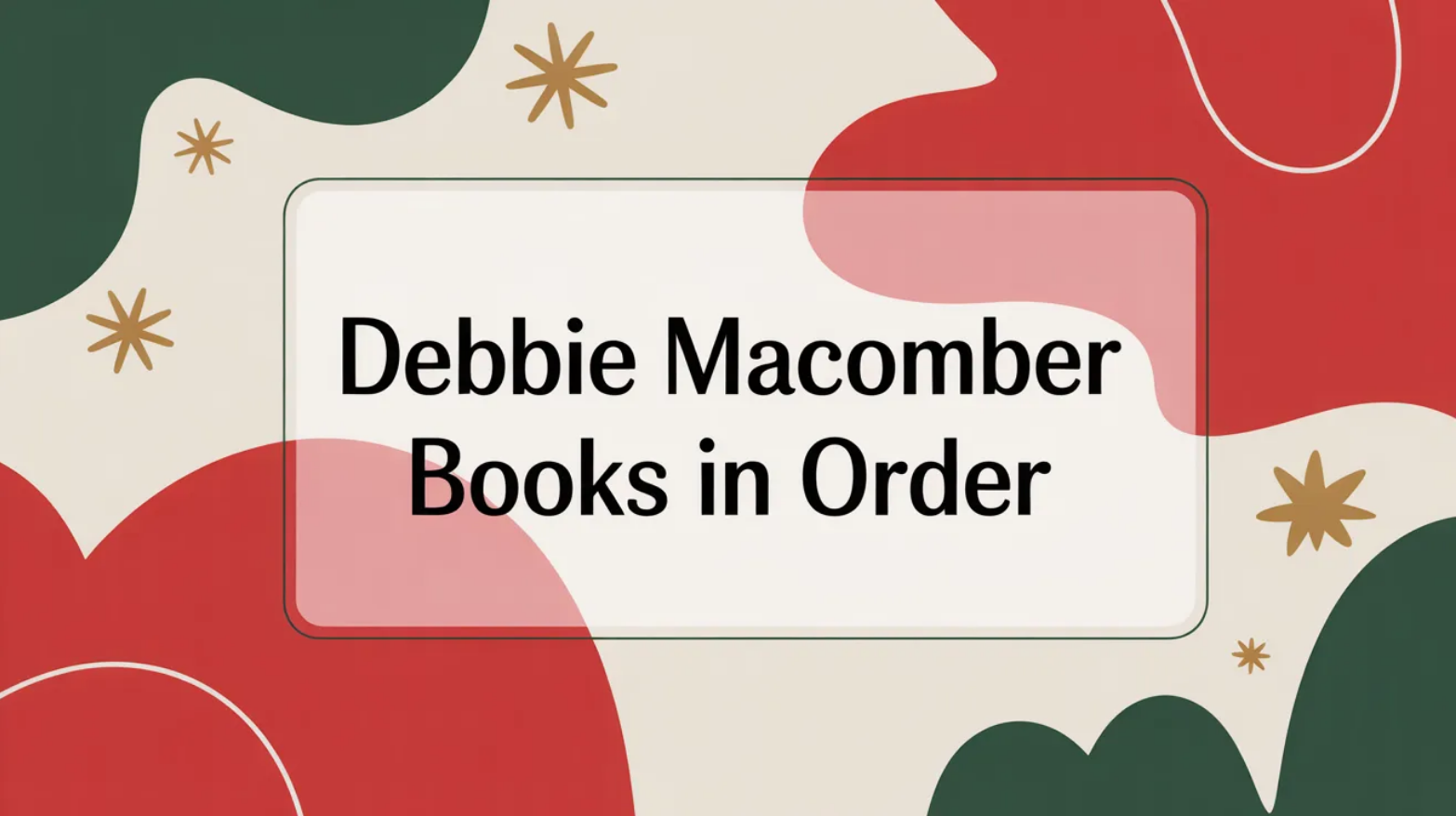 Debbie Macomber Books in Order (Updated April 6, 2026) - Bookseries.blog